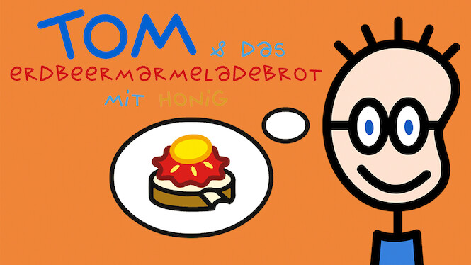 Tom & das Erdbeermarmeladebrot mit Honig (2005) - Netflix | Flixable